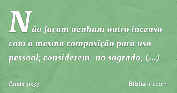 Êxodo 30:37 - Bíblia