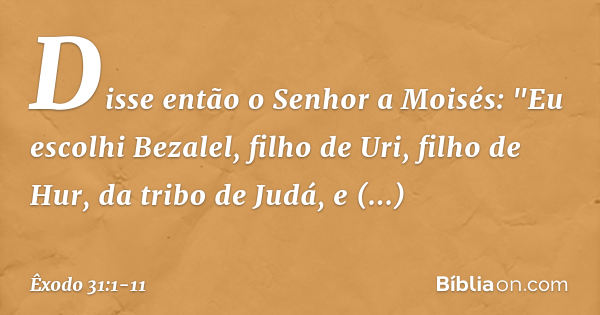 Êxodo 31:1-11 - Bíblia