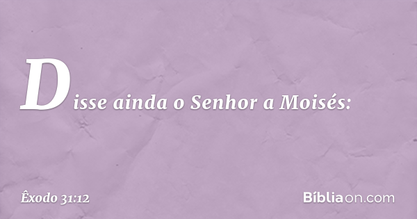Êxodo 31:12 - Bíblia
