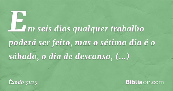 Êxodo 31:15 - Bíblia