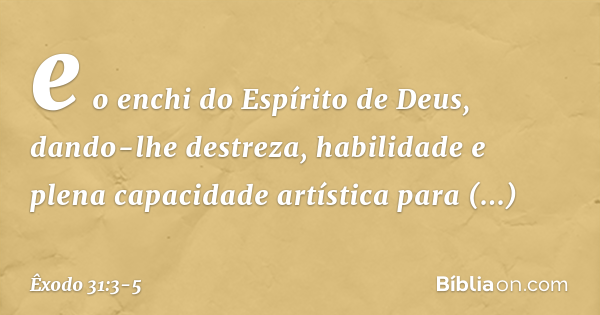 Êxodo 31:3-5 - Bíblia