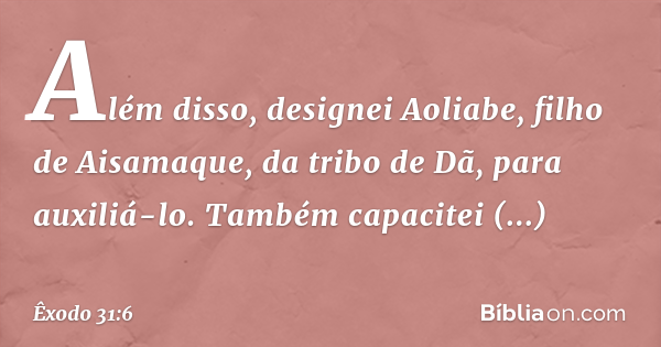 Êxodo 31:6 - Bíblia