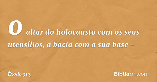 Êxodo 31:9 - Bíblia