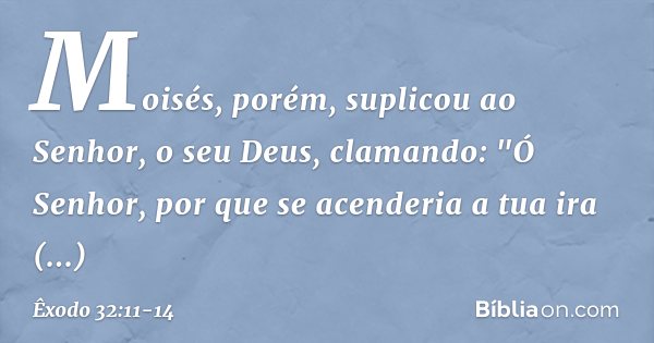 Êxodo 32:11-14 - Bíblia
