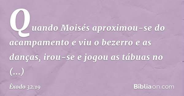 Êxodo 32:19 - Bíblia