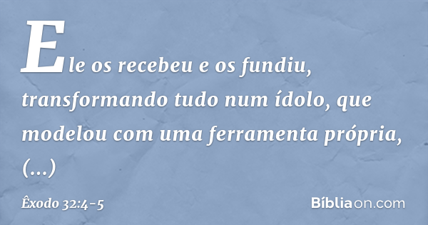 Êxodo 32:4-5 - Bíblia