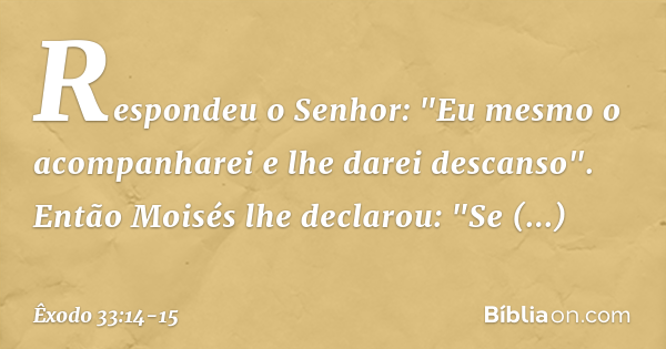 Êxodo 33:14-15 - Bíblia