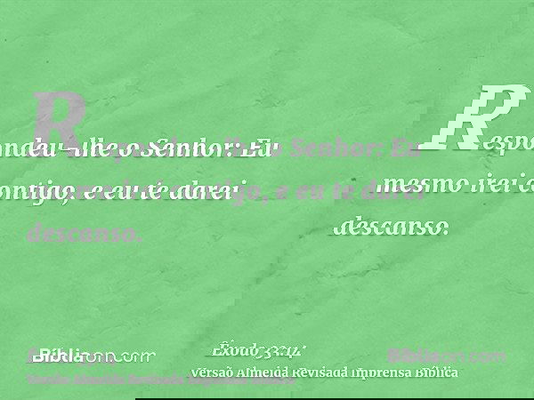 Êxodo 33:14 (Eu irei com você e lhe darei a vitória) - Bíblia