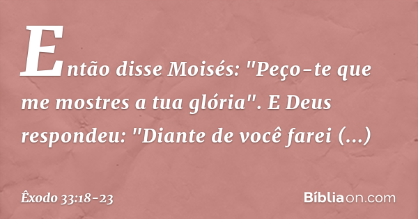 Êxodo 33:18-23 - Bíblia