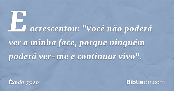Êxodo 33:20 - Bíblia