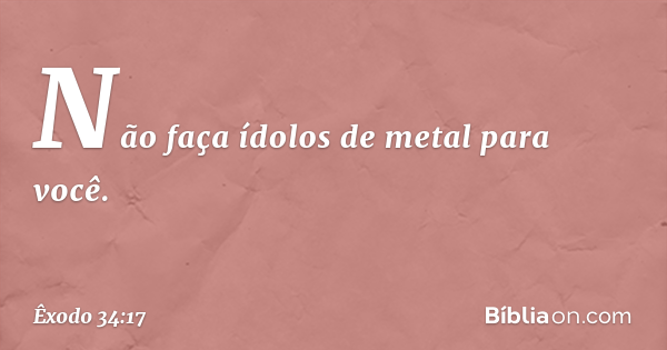 Êxodo 34:17 - Bíblia