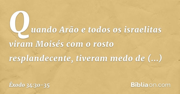 Êxodo 34:30-35 - Bíblia