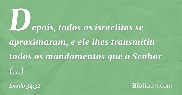 Êxodo 34:32 - Bíblia