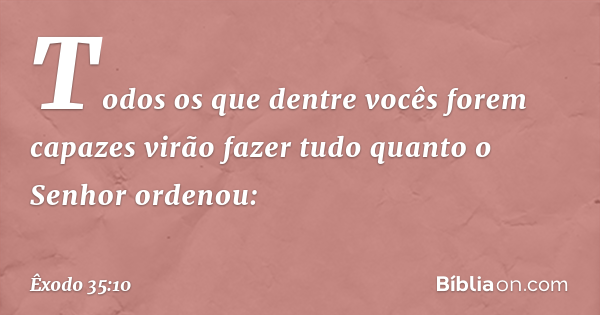 Êxodo 35:10 - Bíblia
