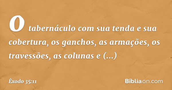 Êxodo 35:11 - Bíblia