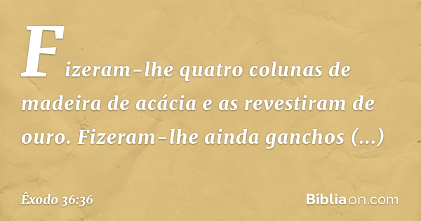 Êxodo 36:36 - Bíblia