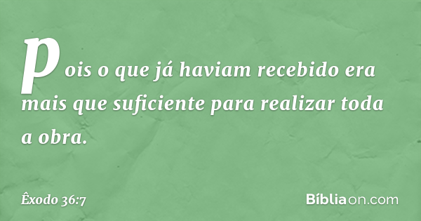 Êxodo 36:7 - Bíblia