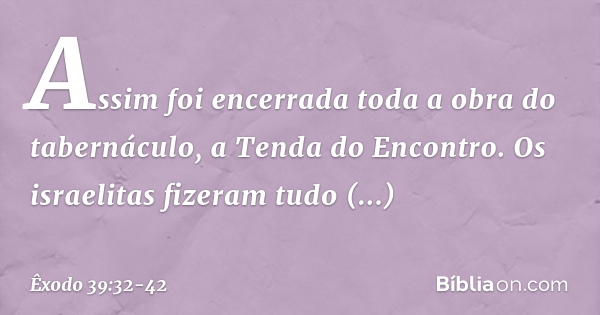 Êxodo 39:32-42 - Bíblia