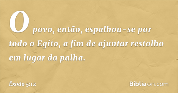 Êxodo 5:12 - Bíblia