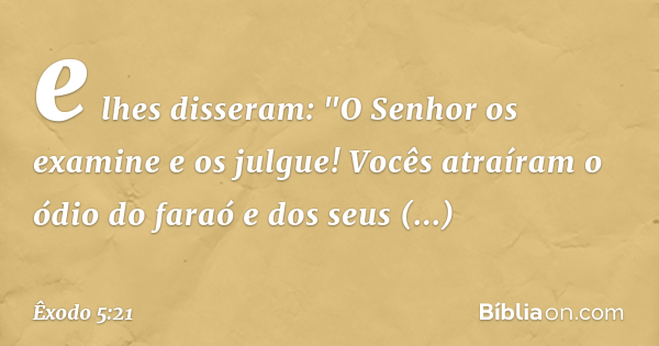 Êxodo 5:21 - Bíblia
