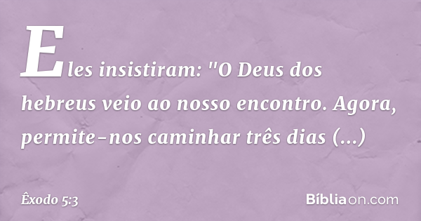 Êxodo 5:3 - Bíblia