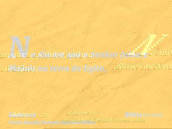 Êxodo 6:28 - Bíblia