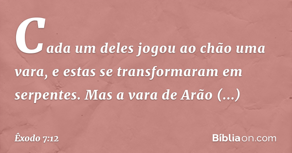 Êxodo 7:12 - Bíblia