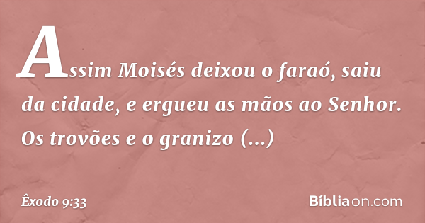Êxodo 9:33 - Bíblia