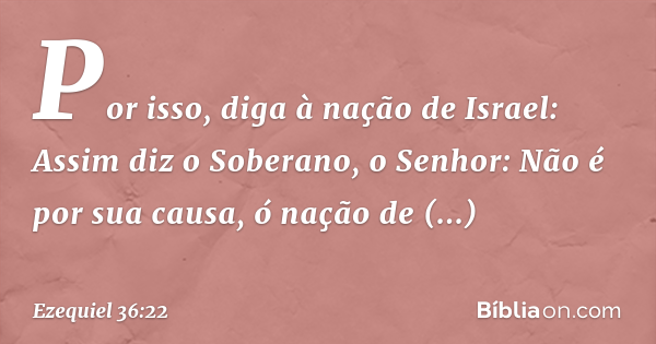 Ezequiel 36:22 - Bíblia