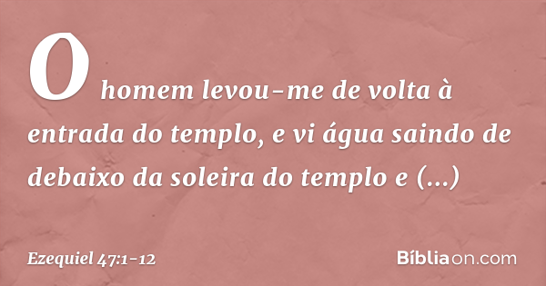 Ezequiel 47:1-12 - Bíblia