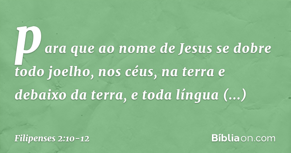 Filipenses 2:10-12 - Bíblia