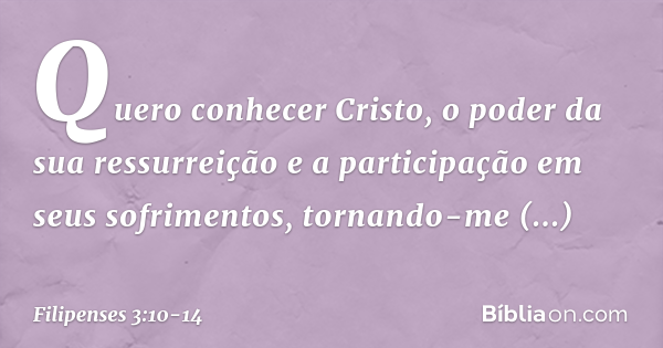 Filipenses 3:10-14 - Bíblia