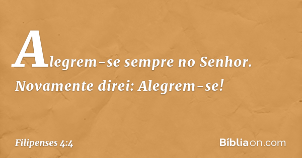 Filipenses 4:4 (Alegrem-se no Senhor) - Bíblia