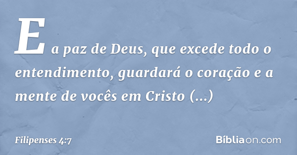 Filipenses 4:7 (A paz que excede todo entendimento) - Bíblia