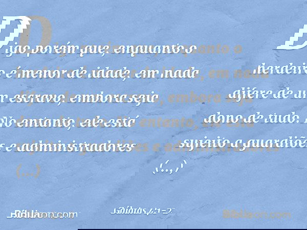 Gálatas 4:1-2 - Bíblia