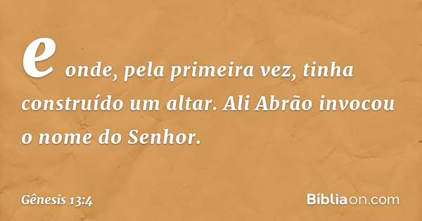 Gênesis 13:4 - Bíblia