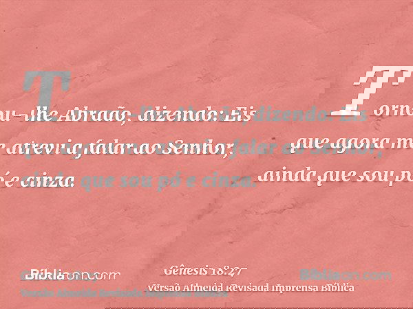 Gênesis 18:27 - Bíblia