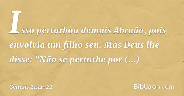 Gênesis 21:11-22 - Bíblia