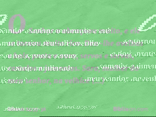 Gênesis 24:35-36 - Bíblia