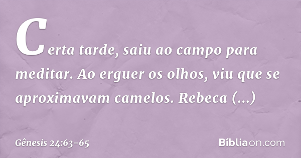 Gênesis 24:63-65 - Bíblia
