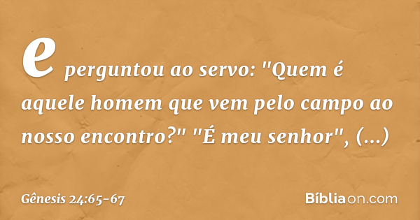 Gênesis 24:65-67 - Bíblia