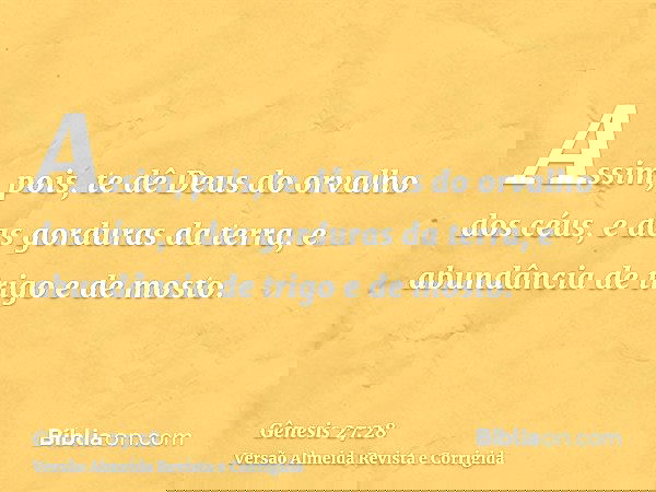 Gênesis 27:28 - Bíblia