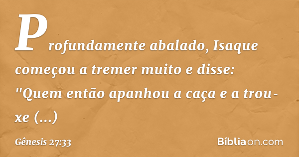 Gênesis 27:33 - Bíblia