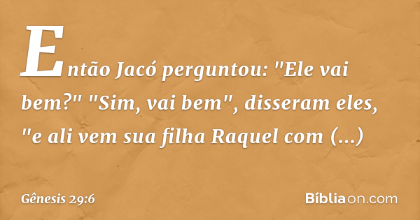 Gênesis 29:6 - Bíblia