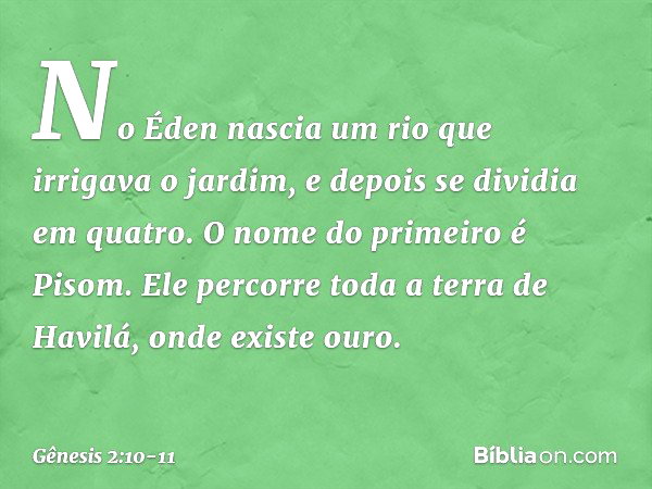Gênesis 2:10-11 - Bíblia