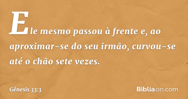 Gênesis 33:3 - Bíblia