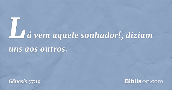 Gênesis 37:19 - Bíblia