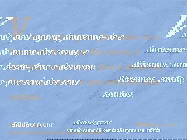 Gênesis 37:20 - Bíblia