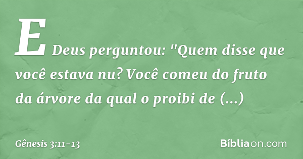 Gênesis 3:11-13 - Bíblia