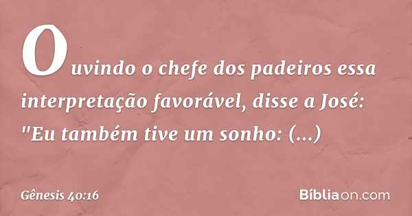 Gênesis 40:16 - Bíblia